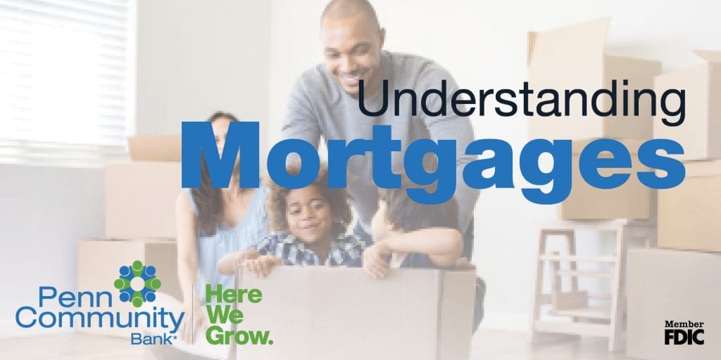 Understanding Mortgages - Penn Community Bank